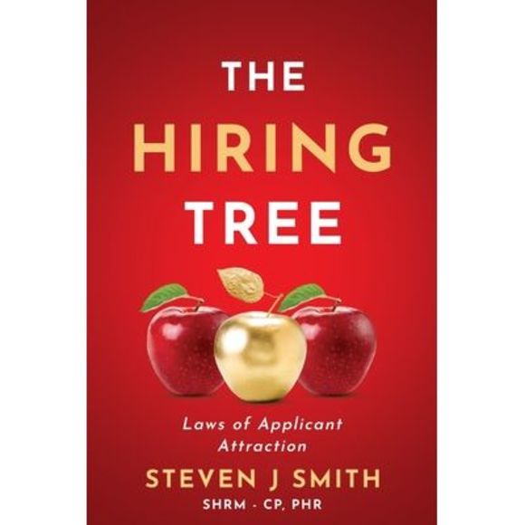 Steven J. Smith | Other | The Hiring Tree Laws Of Applicant Attraction ...